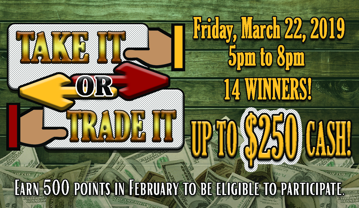 Take It or Trade It! - Gold Ranch Casino & RV Resort